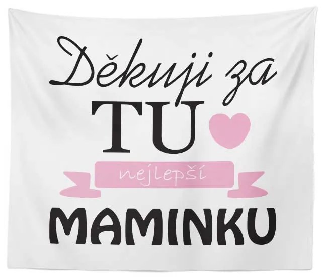 Sablio Deka Děkuju za tu nejlepší maminku: 150x120 cm