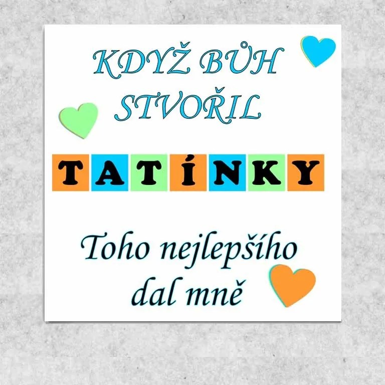 Obraz 30x30 Když bůh stvořil tatínky