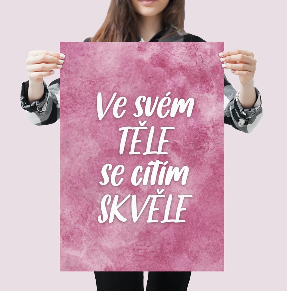 Plakát - Ve svém těle se cítím skvěle FeelHappy.cz Velikost plakátu: A2 (42 x 59,7 cm)