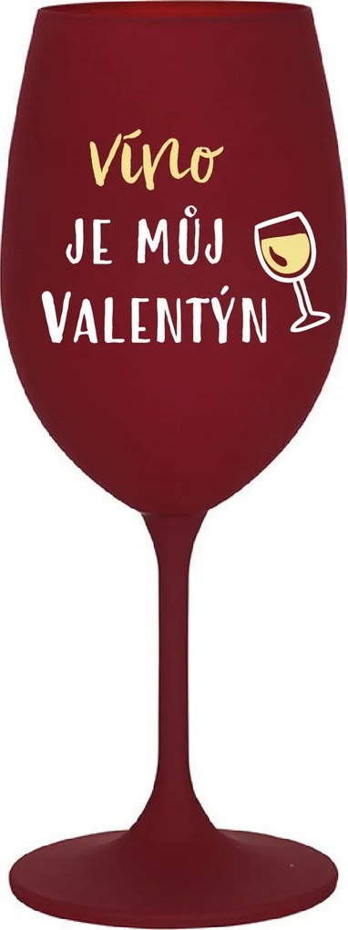 VÍNO JE MŮJ VALENTÝN - bordo sklenice na víno 350 ml