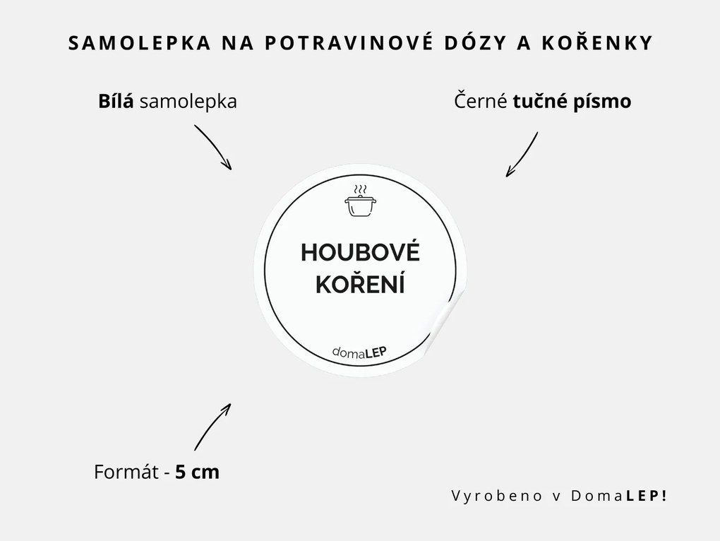 HOUBOVÉ KOŘENÍ - omyvatelná samolepka na kořenky, výběr rozměrů Ø 5 cm / 5 x 5 cm / 6 x 8 cm | DomaLEP tvar: KOLEČKO, barva: BÍLÁ - ČERNÉ písmo, velikost: Ø 5 cm - základní písmo