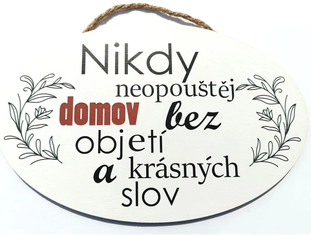 Bondecor Dřevěná dekorace  "Nikdy neopouštěj domov bez objetí a krásných slov" 28x18cm Jazyk: SK