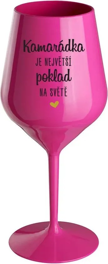 KAMARÁDKA JE NEJVĚTŠÍ POKLAD NA SVĚTĚ - růžová nerozbitná sklenice na víno 470 ml