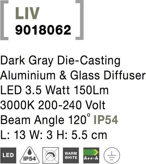 NV 9018062 Venkovní nástěnné svítidlo LIV tmavě šedý hliník a skleněný difuzor LED 3.5W 3000K 200-240V 120st. IP54 - NOVA LUCE