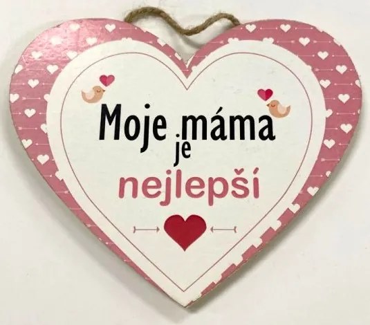 Bondecor Dřevěná dekorace srdce "Moje máma je nejlepší" 12x15cm Jazyk: SK