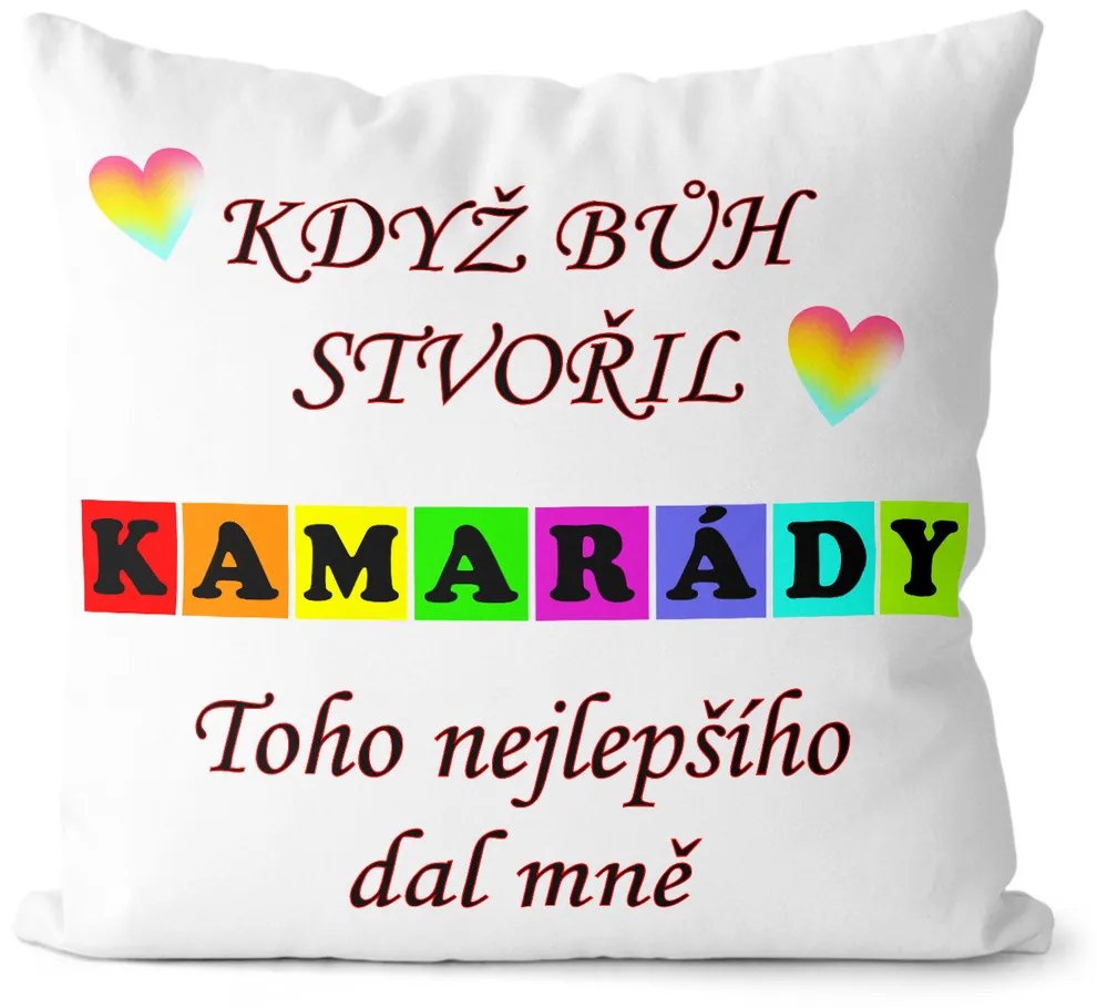 Polštář Když bůh stvořil kamarády (Velikost: 55 x 55 cm)