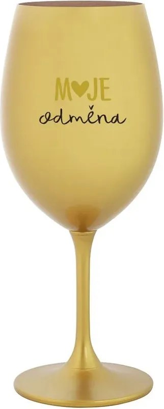 MOJE ODMĚNA - zlatá sklenice na víno 350 ml