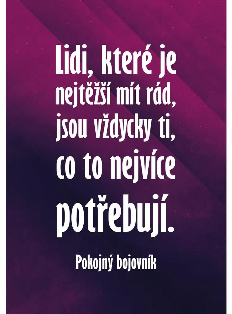 Plakát - Lidi, které je nejtěžší mít rád FeelHappy.cz Velikost plakátu: A2 (42 x 59,7 cm)
