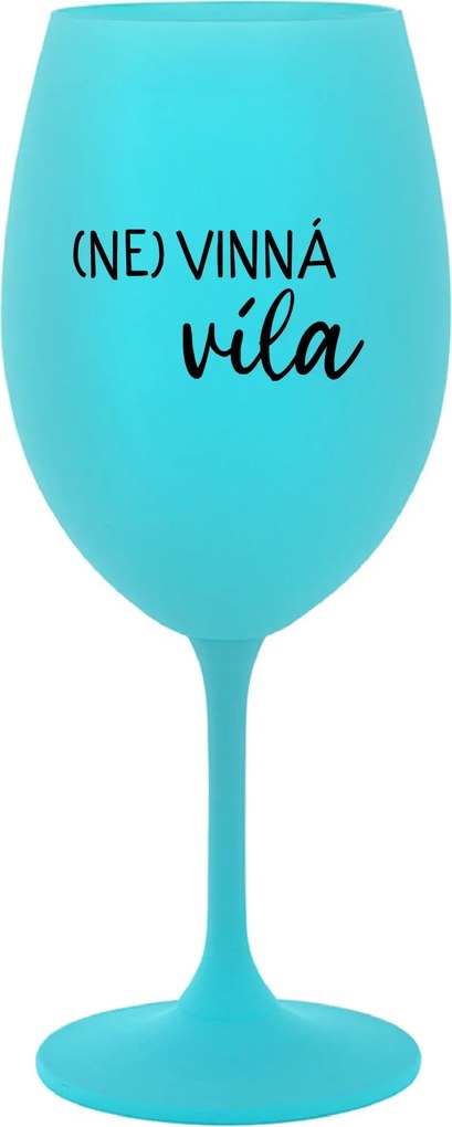 (NE)VINNÁ VÍLA - tyrkysová sklenice na víno 350 ml
