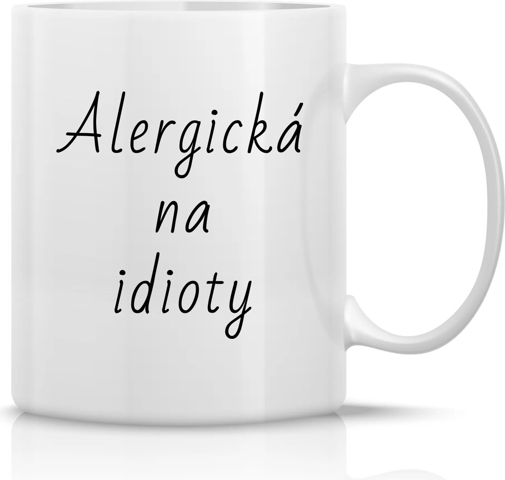 ALERGICKÁ NA IDIOTY - klasický bílý keramický hrníček 300 ml