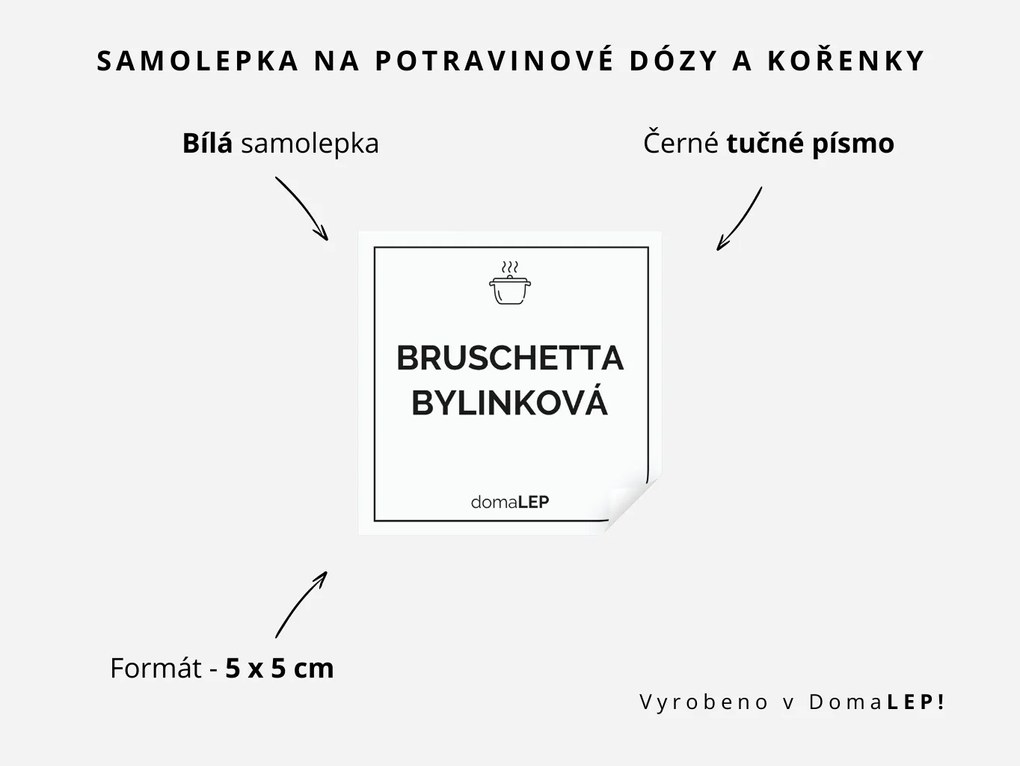 BRUSCHETTA BYLINKOVÁ - omyvatelná samolepka na kořenky, výběr rozměrů Ø 5 cm / 5 x 5 cm / 6 x 8 cm | DomaLEP tvar: ČTVEREC, barva: BÍLÁ - ČERNÉ písmo, velikost: š. 5 cm x v. 5 cm - základní písmo