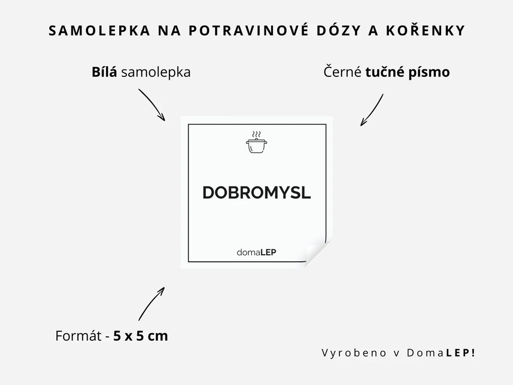 DOBROMYSL - omyvatelná samolepka na kořenky, výběr rozměrů Ø 5 cm / 5 x 5 cm / 6 x 8 cm | DomaLEP tvar: OBDÉLNÍK, barva: BÍLÁ - ČERNÉ písmo, velikost: š. 6 cm x v. 8 cm – základní písmo