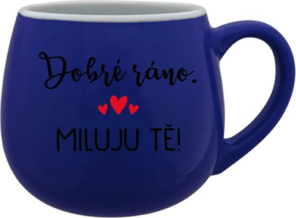 DOBRÉ RÁNO. MILUJU TĚ! - modrý keramický hrníček 300 ml