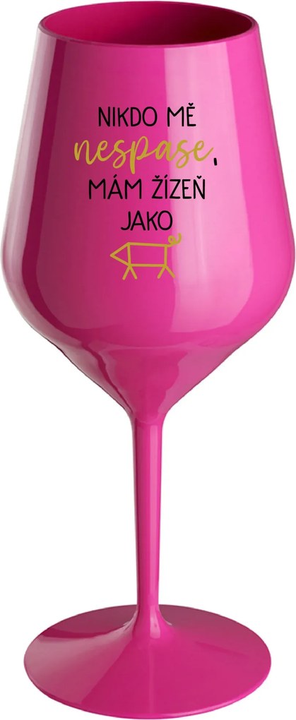 NIKDO MĚ NESPASE, MÁM ŽÍZEŇ JAKO PRASE - růžová nerozbitná sklenice na víno 470 ml