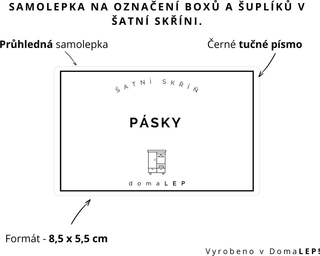 PÁSKY - Samolepka na šuplíky a boxy do šatní skříně, 8,5 x 5,5 cm - DomaLEP varianta: SAMOLEPKA, barva: PRŮHLEDNÁ - ČERNÉ písmo, velikost: š. 8,5 cm x v. 5,5 cm - tučné písmo