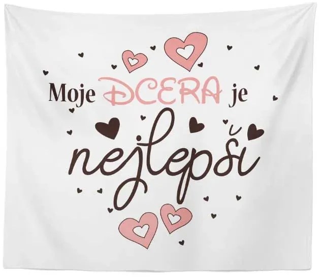 Sablio Deka Moje dcera je nejlepší: 150x120 cm