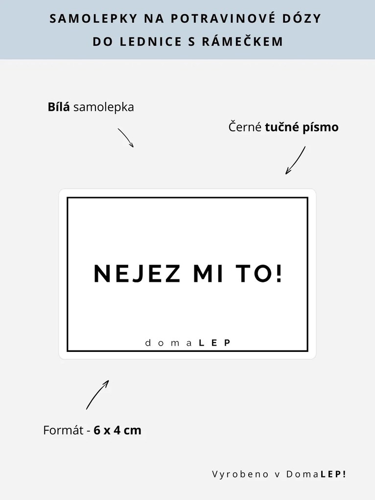 NEJEZ MI TO! - Samolepka s rámečkem na dózy do lednice, 6 x 4 cm