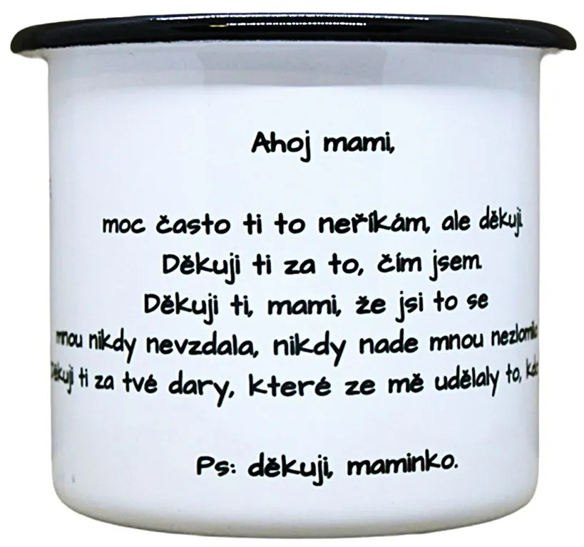 Super plecháček Smaltovaný hrnek plecháček s potiskem dopis mamince Objem: 330 ml