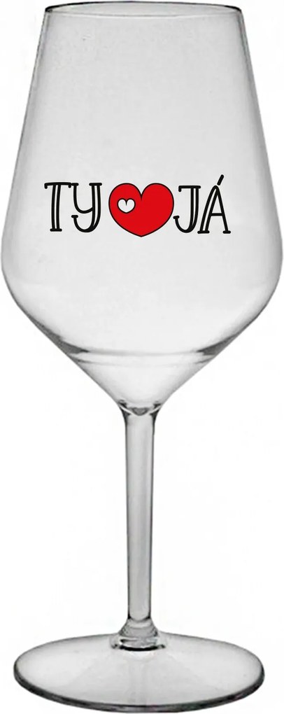 TY A JÁ - čirá nerozbitná sklenice na víno 470 ml