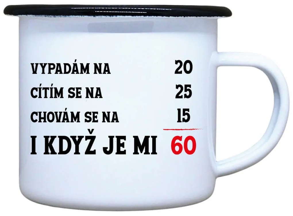 Super plecháček Plecháček k narozeninám Je mi 60 Objem: 330 ml