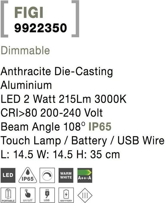 NV 9922350 Venkovní stolní lampa FIGI antracitový hliník LED 2W 3000K 5V DC 108st. IP65 dotykový vypínač / baterie / USB kabel / stmívatelné - NOVA LUCE