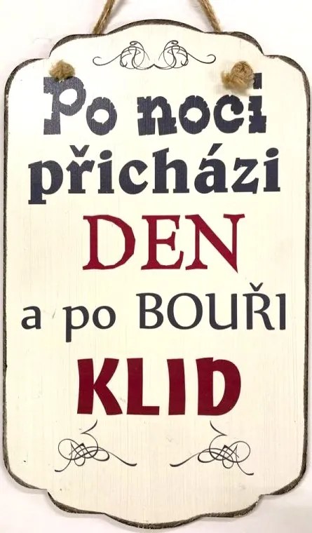 Bondecor Dřevěná dekorace  "Po noci přichází den a po bouři klid" 24x40cm