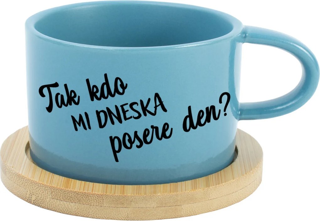 TAK KDO MI DNESKA POSERE DEN? - modrý hrníček makronka 200 ml