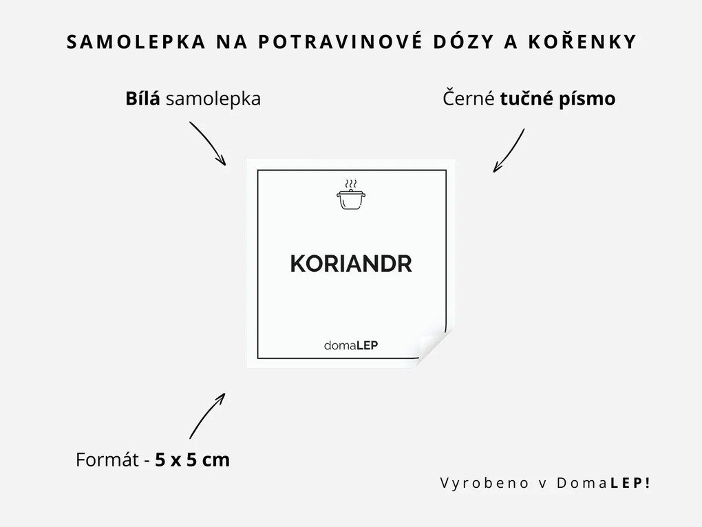 KORIANDR - omyvatelná samolepka na kořenky, výběr rozměrů Ø 5 cm / 5 x 5 cm / 6 x 8 cm | DomaLEP tvar: KOLEČKO, barva: BÍLÁ - ČERNÉ písmo, velikost: Ø 5 cm - tučné písmo
