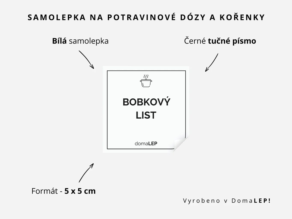 BOBKOVÝ LIST - omyvatelná samolepka na kořenky, výběr rozměrů Ø 5 cm / 5 x 5 cm / 6 x 8 cm | DomaLEP tvar: ČTVEREC, barva: BÍLÁ - ČERNÉ písmo, velikost: š. 5 cm x v. 5 cm - tučné písmo