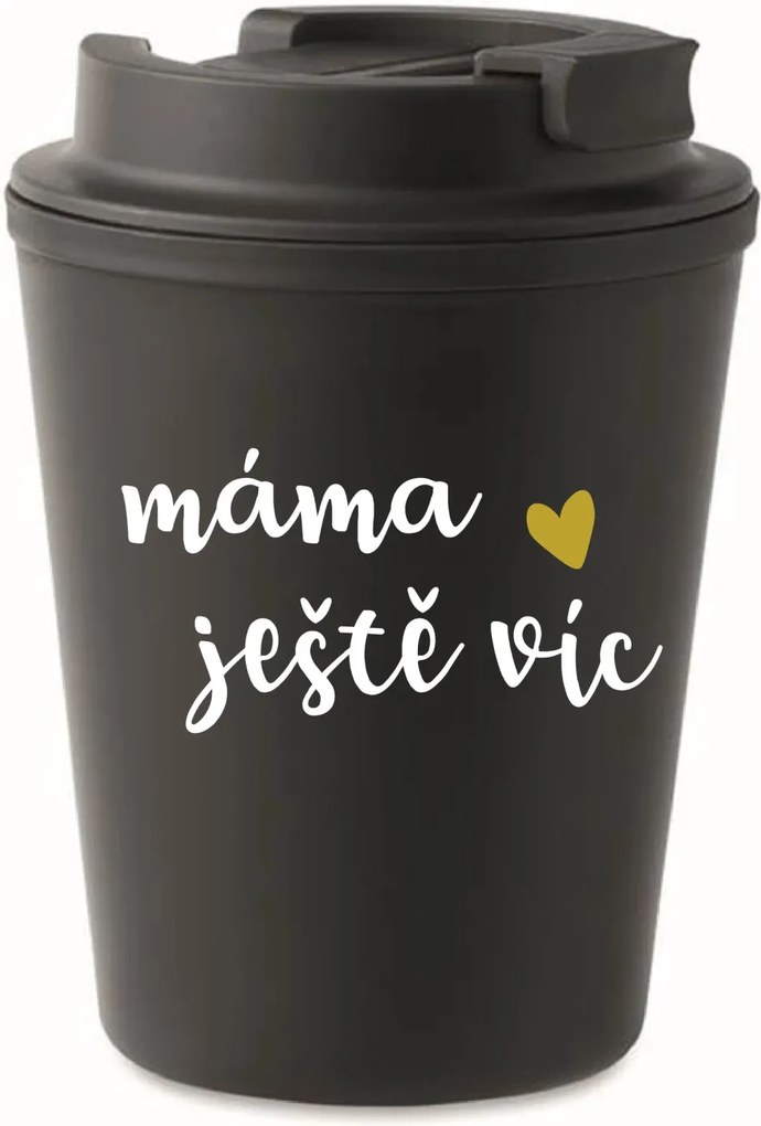 MÁMA JEŠTĚ VÍC - černý termohrnek 300 ml