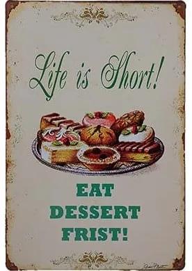 Cedule Life is Short! Eat Dessert First!