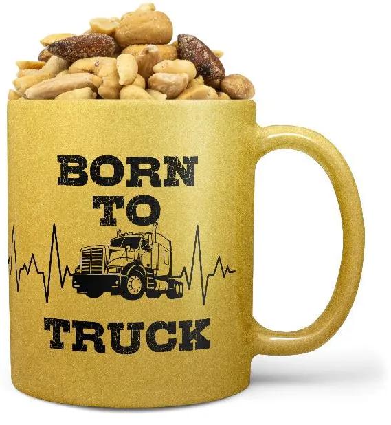 Hrnek Born to truck (zlatý) (Náplň hrníčku: Směs slaných oříšků)