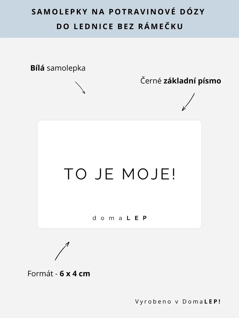 TO JE MOJE! - Samolepka na dózy do lednice, 6 x 4 cm