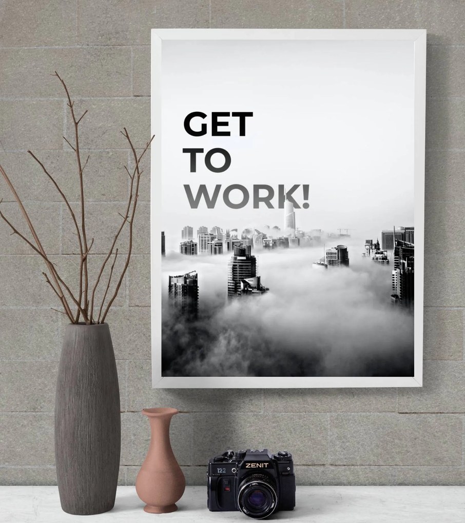 Pixada Get to work - motivační obraz Velikost: B2 - 50x70 cm, Volba rámu: plakát bez rámu