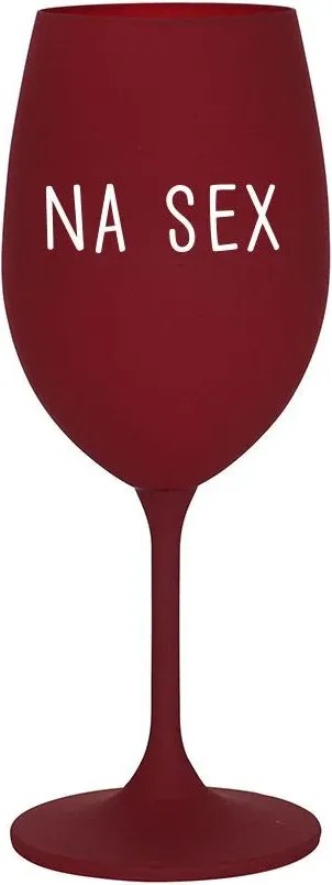NA SEX - bordo sklenice na víno 350 ml