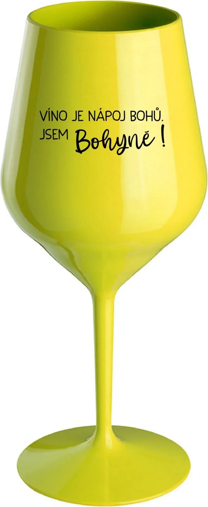 VÍNO JE NÁPOJ BOHŮ. JSEM BOHYNĚ! - žlutá nerozbitná sklenice na víno 470 ml