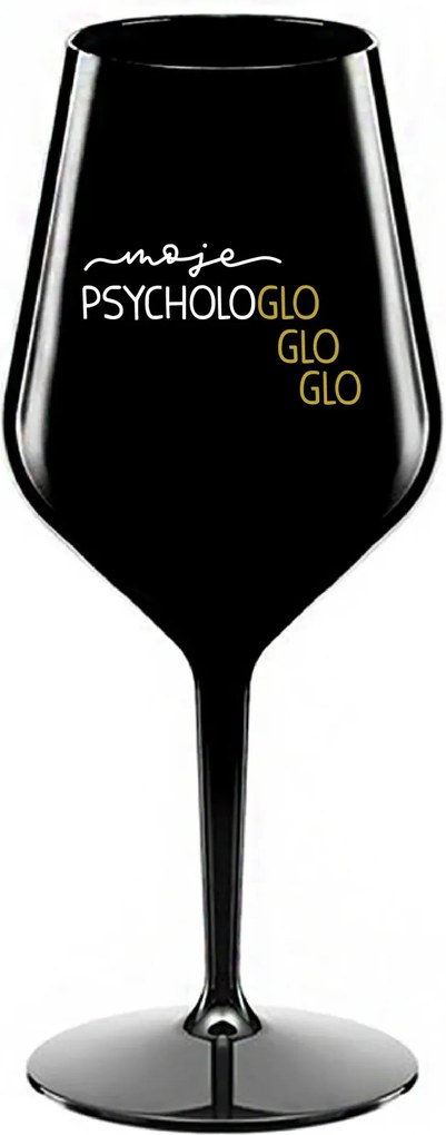 MOJE PSYCHOLOGLOGLOGLO - černá nerozbitná sklenice na víno 470 ml