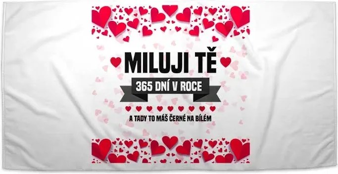 Sablio Ručník Miluji Tě 365 dní v roce - 70x140 cm