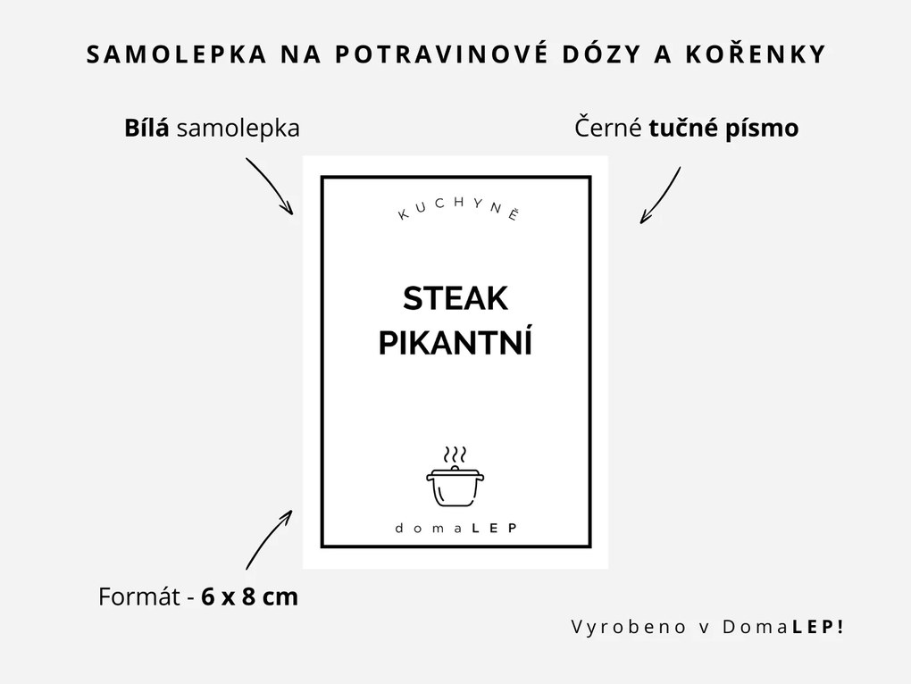 STEAK PIKANTNÍ - omyvatelná samolepka na kořenky, výběr rozměrů Ø 5 cm / 5 x 5 cm / 6 x 8 cm | DomaLEP tvar: OBDÉLNÍK, barva: BÍLÁ - ČERNÉ písmo, velikost: š. 6 cm x v. 8 cm – základní písmo