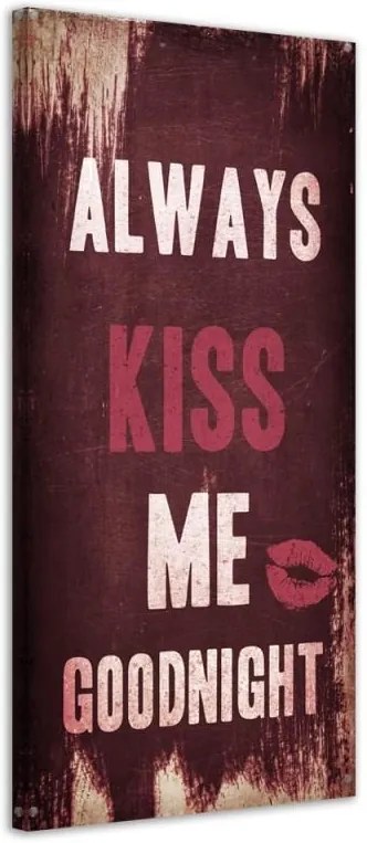 CARO Obraz na plátně - Always Kiss Me Goodnight 20x50 cm