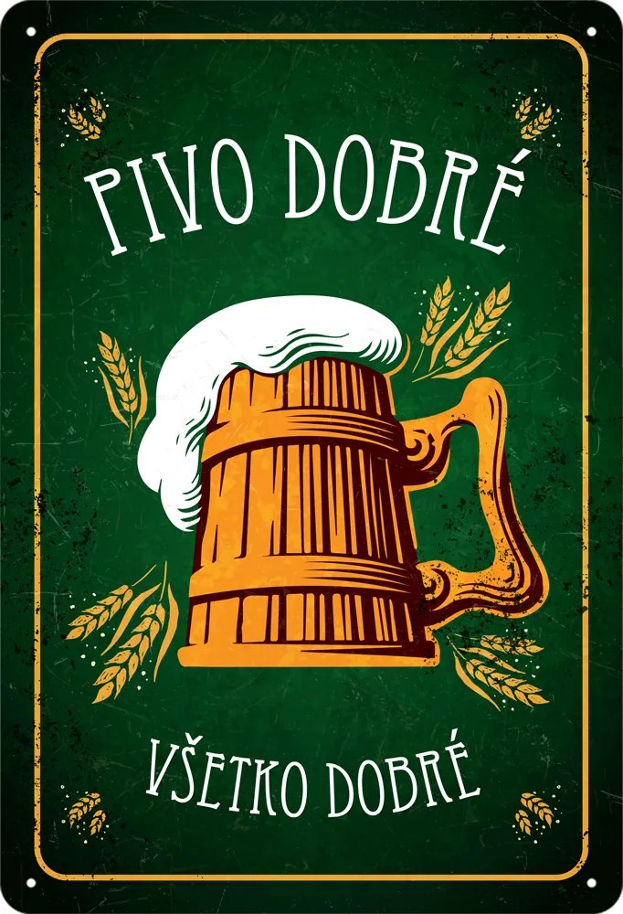 Postershop Plechová cedule: Pivo dobré, Všetko dobré - 20x30 cm
