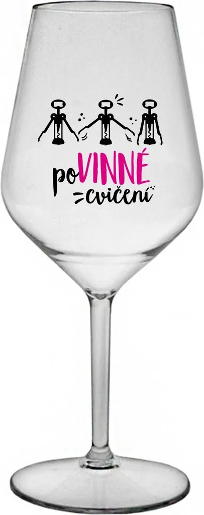 POVINNÉ CVIČENÍ - čirá nerozbitná sklenice na víno 470 ml