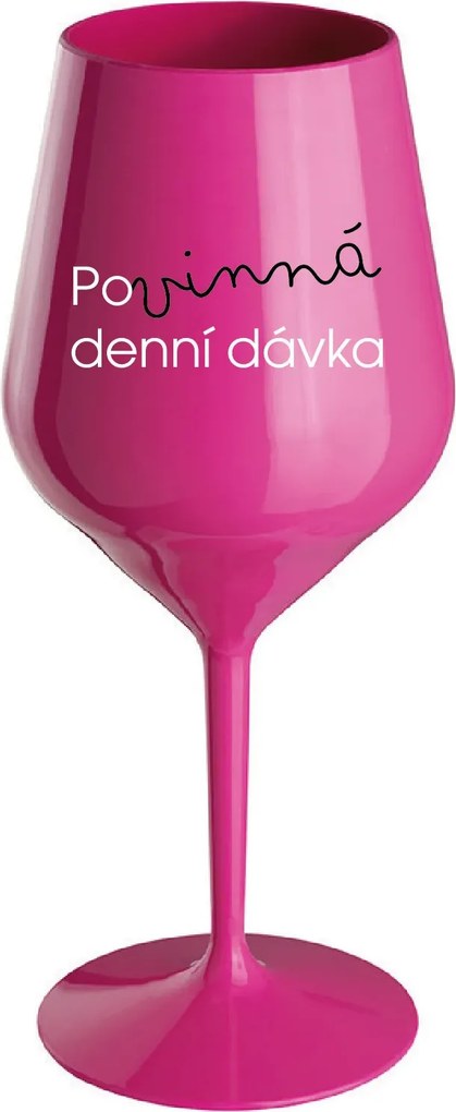 POVINNÁ DENNÍ DÁVKA - růžová nerozbitná sklenice na víno 470 ml