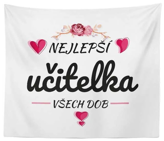 Sablio Deka Nejlepší učitelka všech dob: 150x120 cm