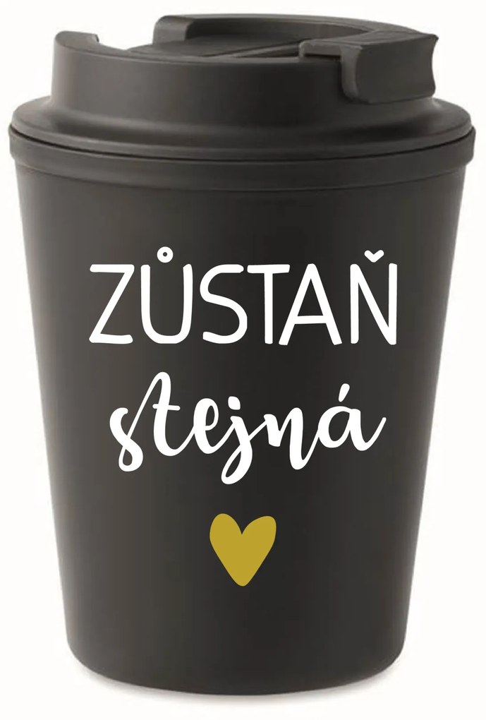 ZŮSTAŇ STEJNÁ - černý termohrnek 300 ml