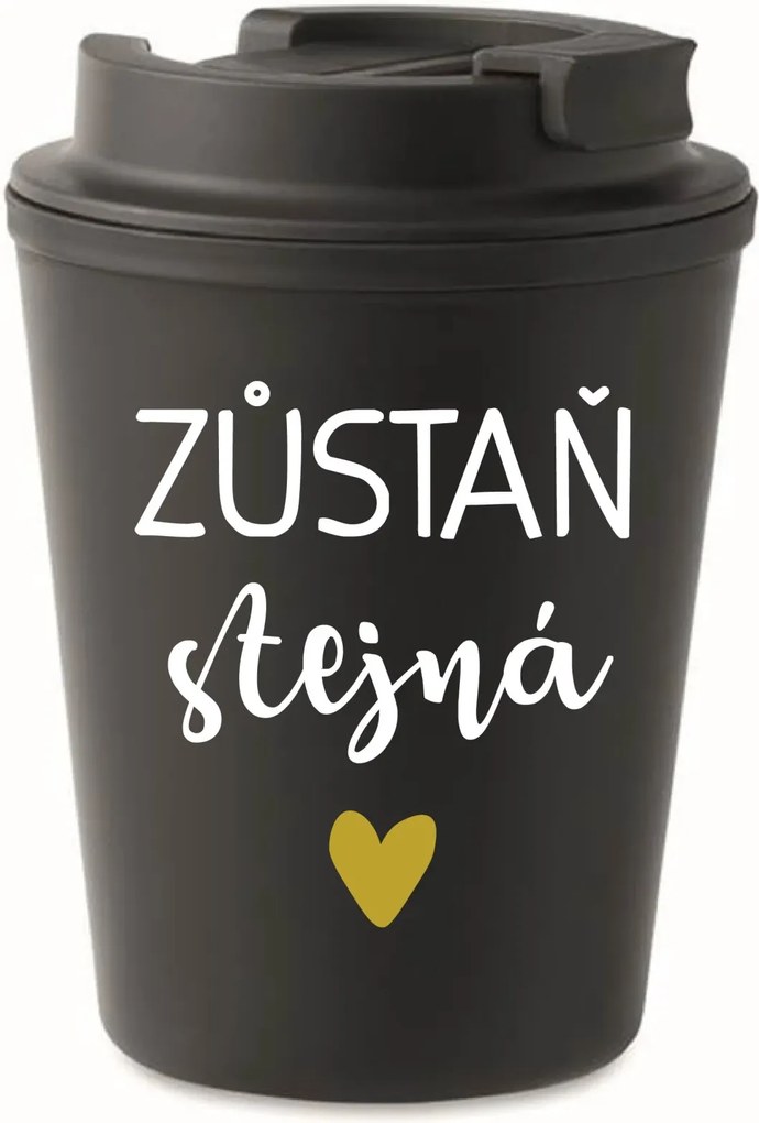 ZŮSTAŇ STEJNÁ - černý termohrnek 300 ml
