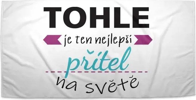 Sablio Ručník Tohle je ten nejlepší přítel na světě - 70x140 cm