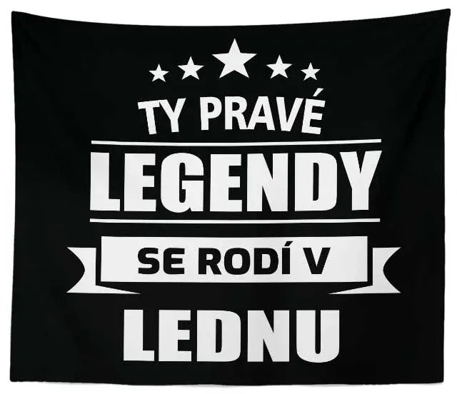 Sablio Deka Ty pravé legendy se rodí v lednu: 150x120 cm