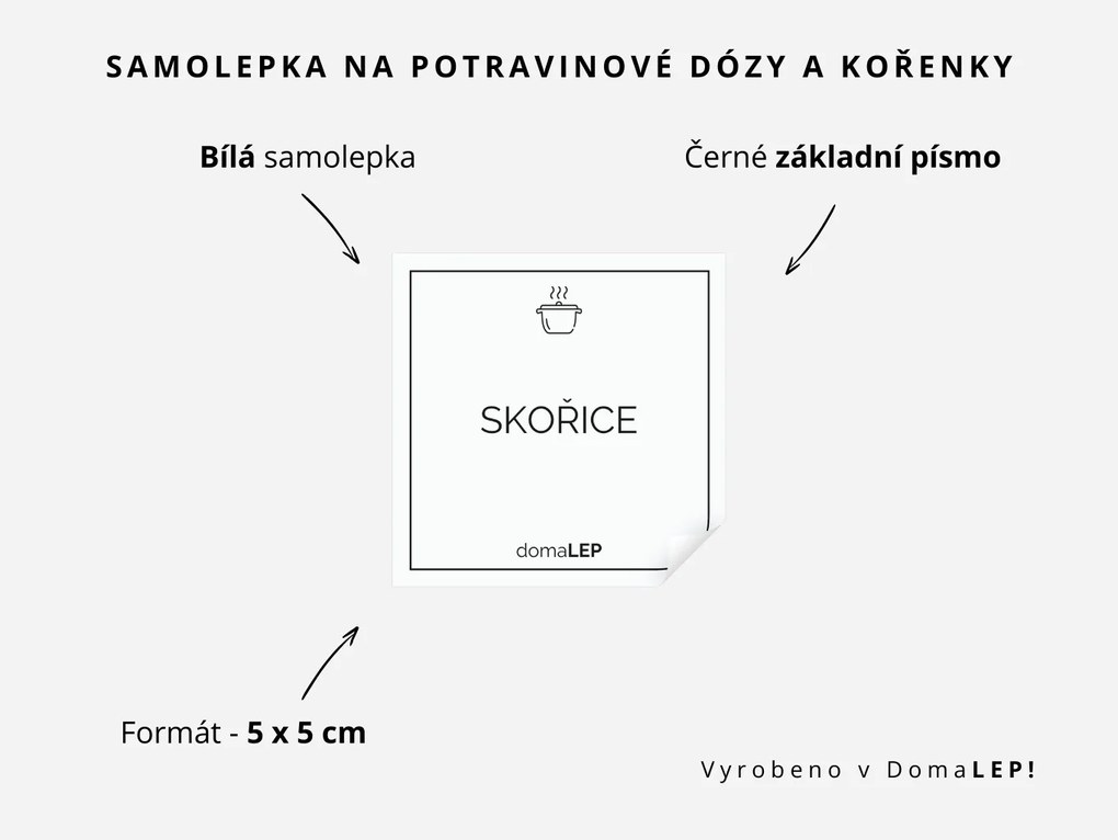 SKOŘICE - omyvatelná samolepka na kořenky, výběr rozměrů Ø 5 cm / 5 x 5 cm / 6 x 8 cm | DomaLEP tvar: OBDÉLNÍK, barva: BÍLÁ - ČERNÉ písmo, velikost: š. 6 cm x v. 8 cm - tučné písmo