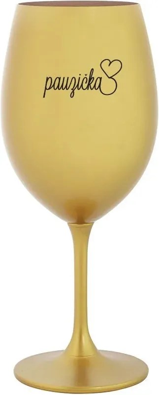 PAUZIČKA - zlatá sklenice na víno 350 ml
